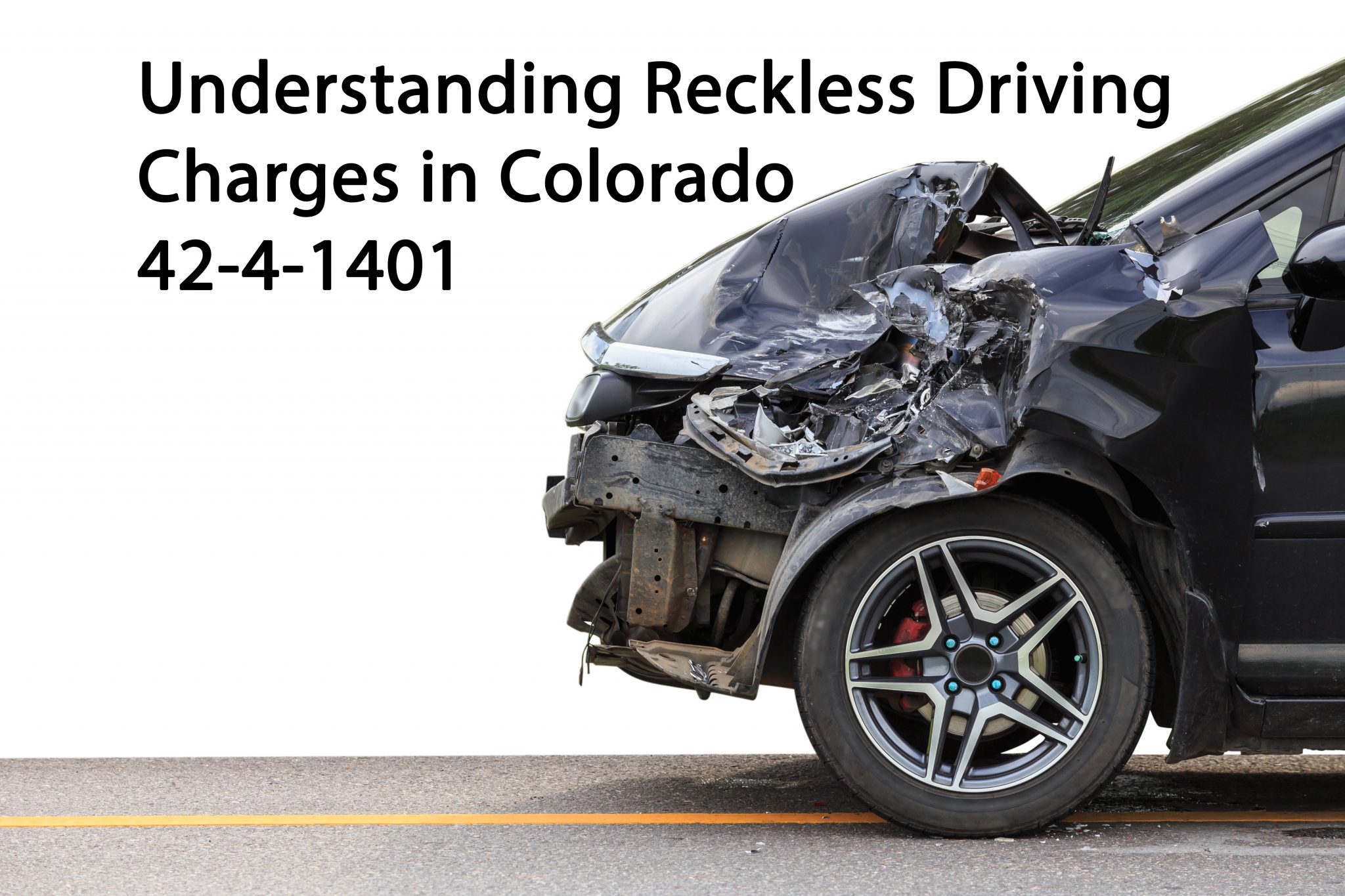 Understanding Reckless Driving Charges in Colorado - 42-4-1401 ...