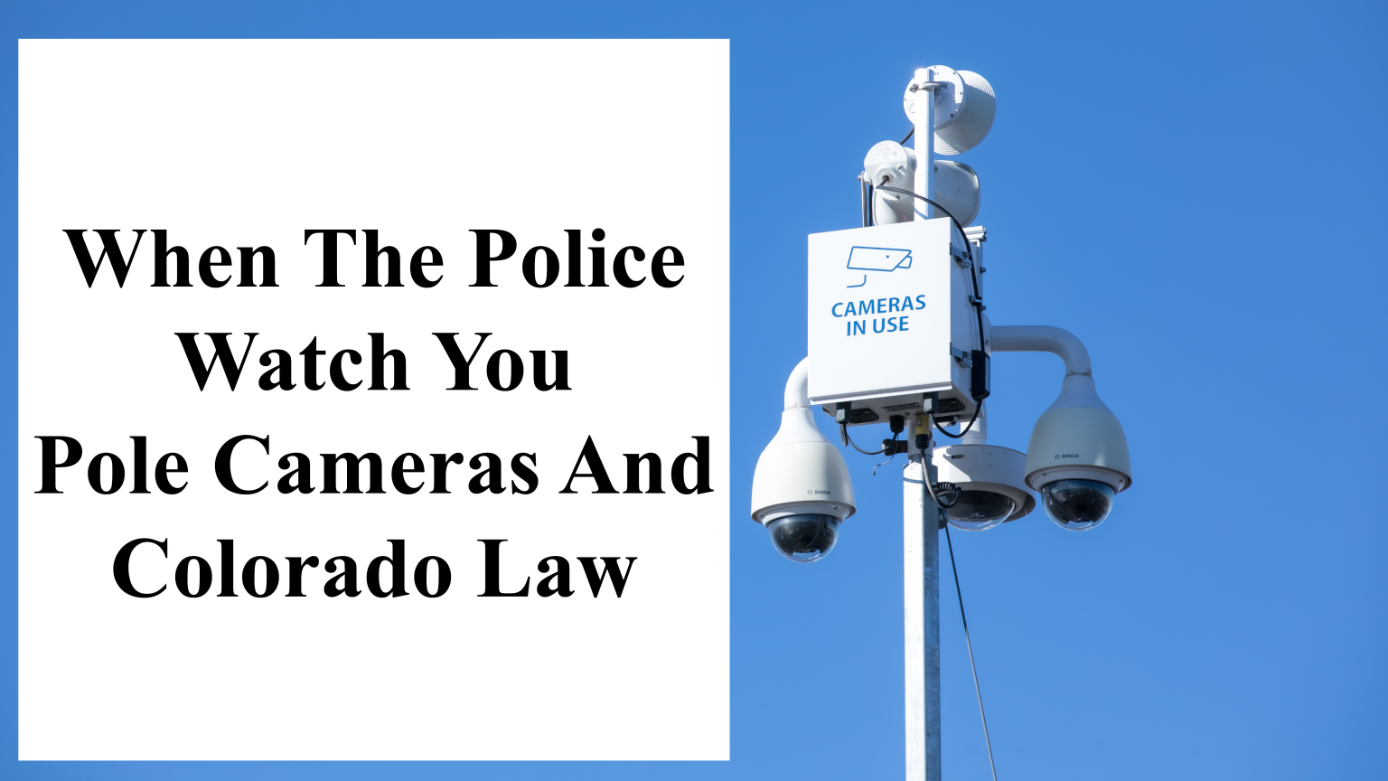 When The Police Watch You - Pole Cameras And Colorado Law — Colorado ...