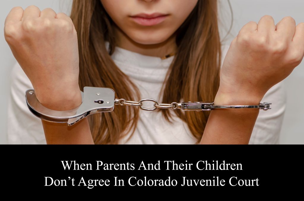 When Parents And Their Children Don’t Agree In Colorado Juvenile Court ...